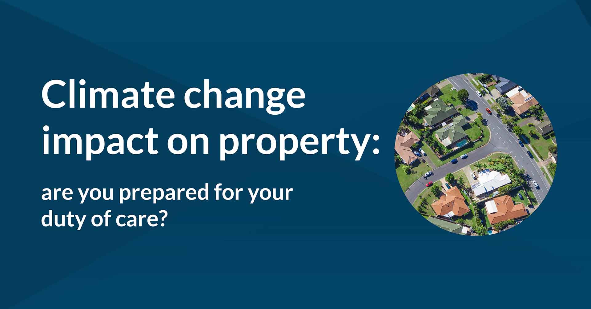 Climate change impact on property: are you prepared for your duty of ...